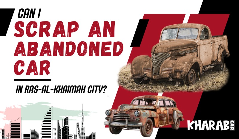 Can I Scrap an Abandoned Car in Ras-Al-Khaimah City?